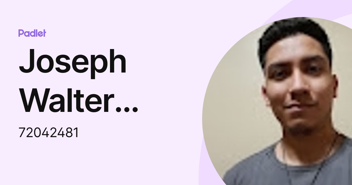 Joseph Walter Pinto Gómez (72042481) profile | Padlet