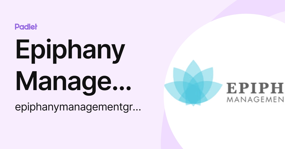 Epiphany Management Group (epiphanymanagementgroup) profile | Padlet