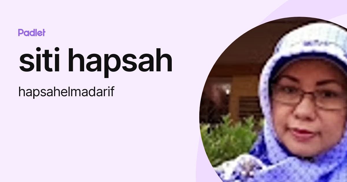 siti hapsah (hapsahelmadarif) profile | Padlet