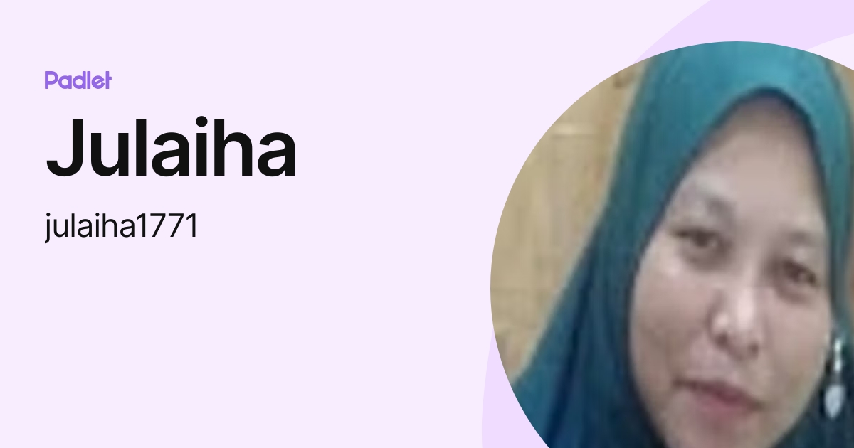Julaiha (julaiha1771) profile | Padlet