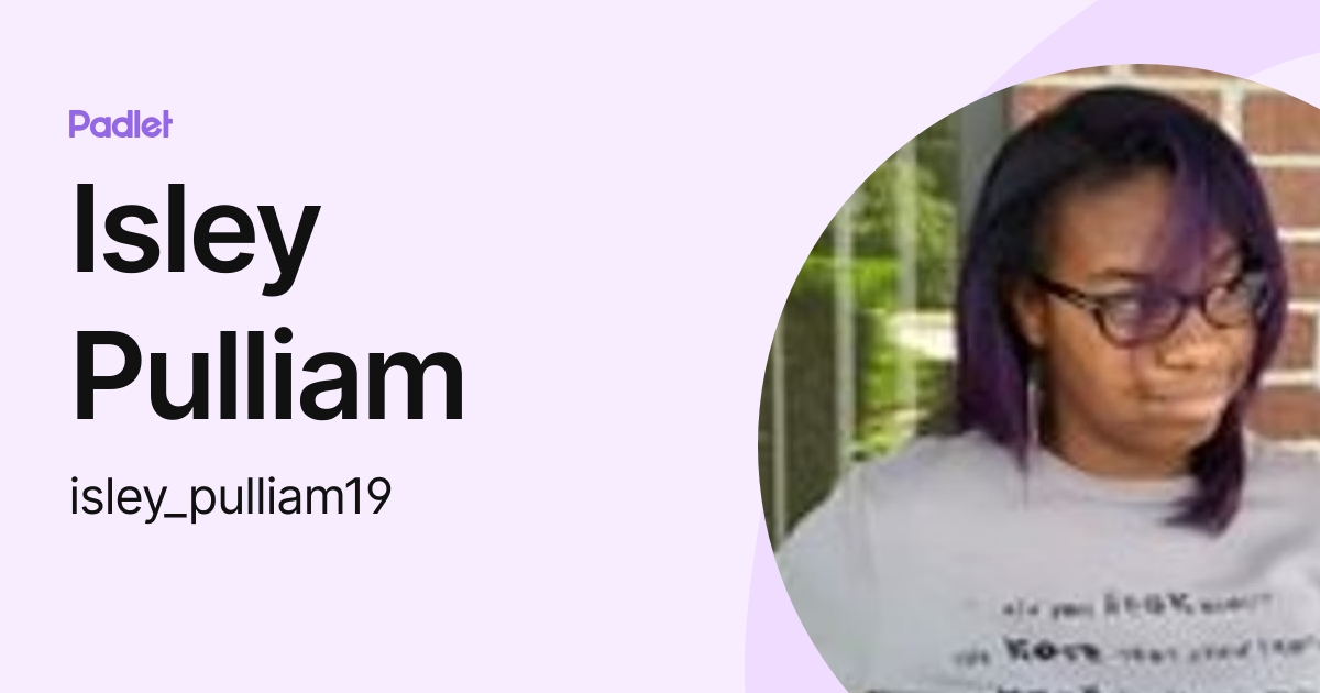 Isley Pulliam (isley_pulliam19) profile | Padlet