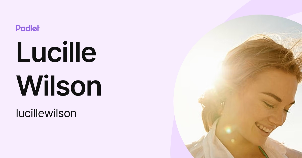 Lucille Wilson (lucillewilson) profile | Padlet