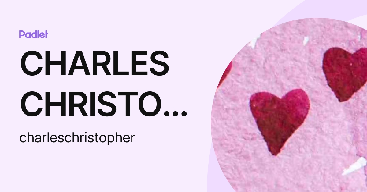 CHARLES CHRISTOPHER (charleschristopher) profile | Padlet