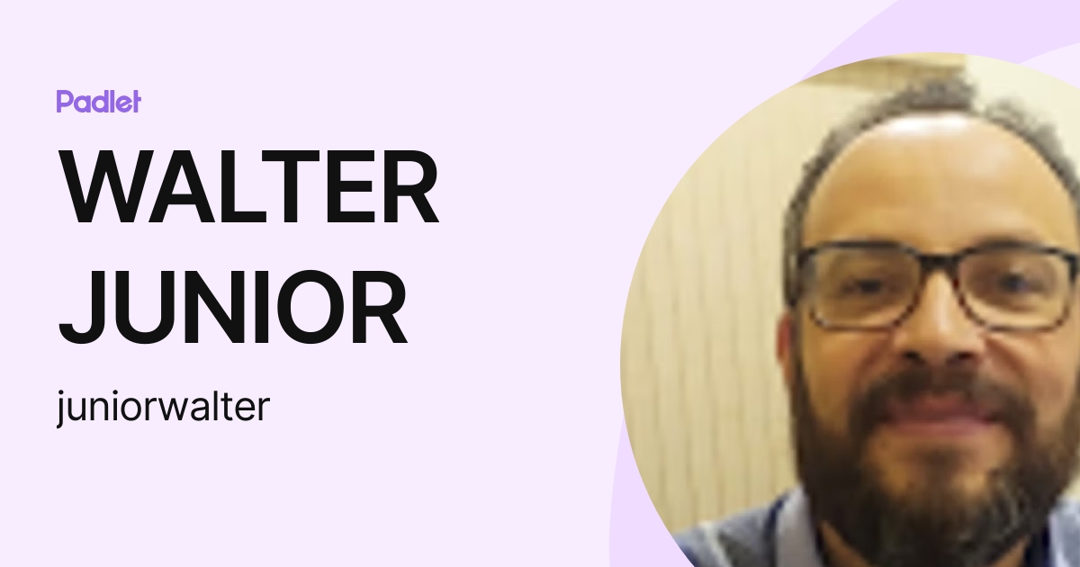 WALTER JUNIOR (juniorwalter) profile | Padlet