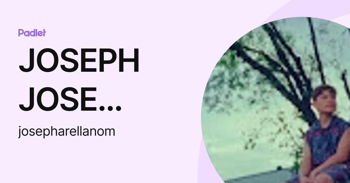 JOSEPH JOSE ARELLANO MORENO (josepharellanom) profile | Padlet