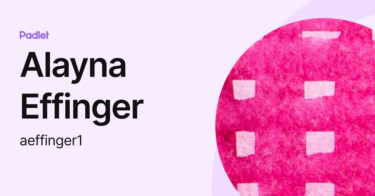 Alayna Effinger (aeffinger1) profile | Padlet