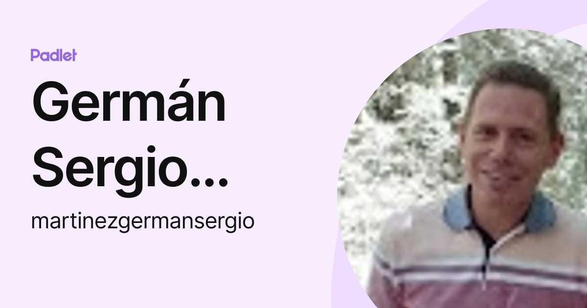 Germán Sergio Martinez (martinezgermansergio) perfil | Padlet