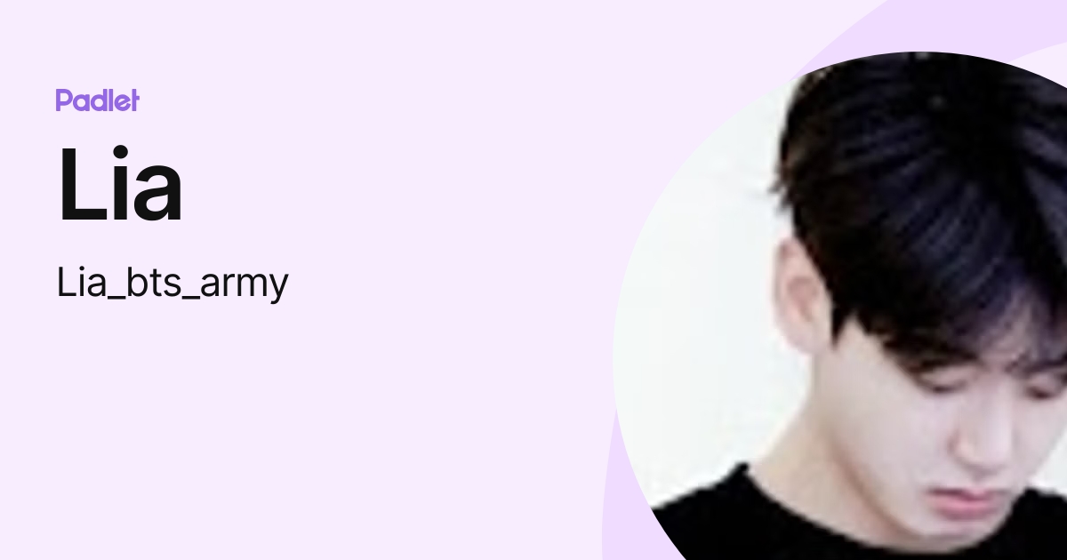 Lia (Lia_bts_army) profile | Padlet