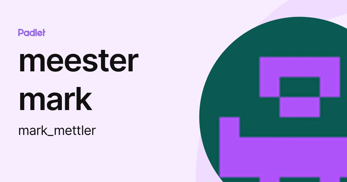 meester mark (mark_mettler) profile | Padlet