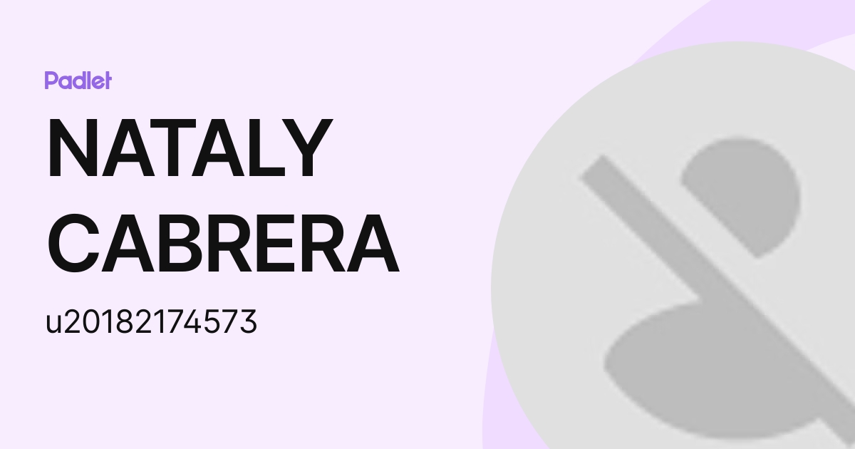NATALY CABRERA (u20182174573) profile | Padlet