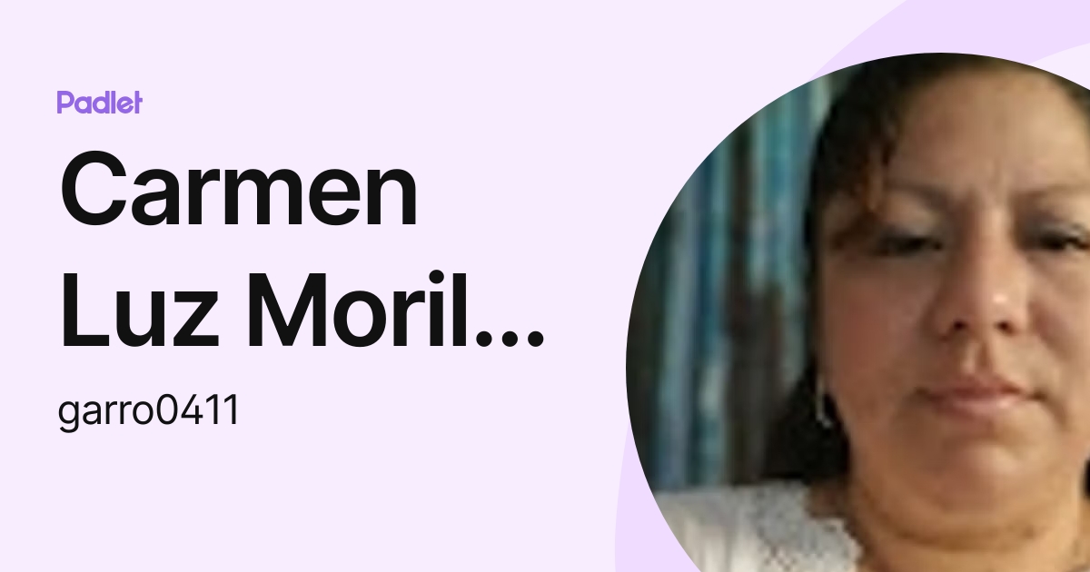 Carmen Luz Morillo Garro (garro0411) profile | Padlet