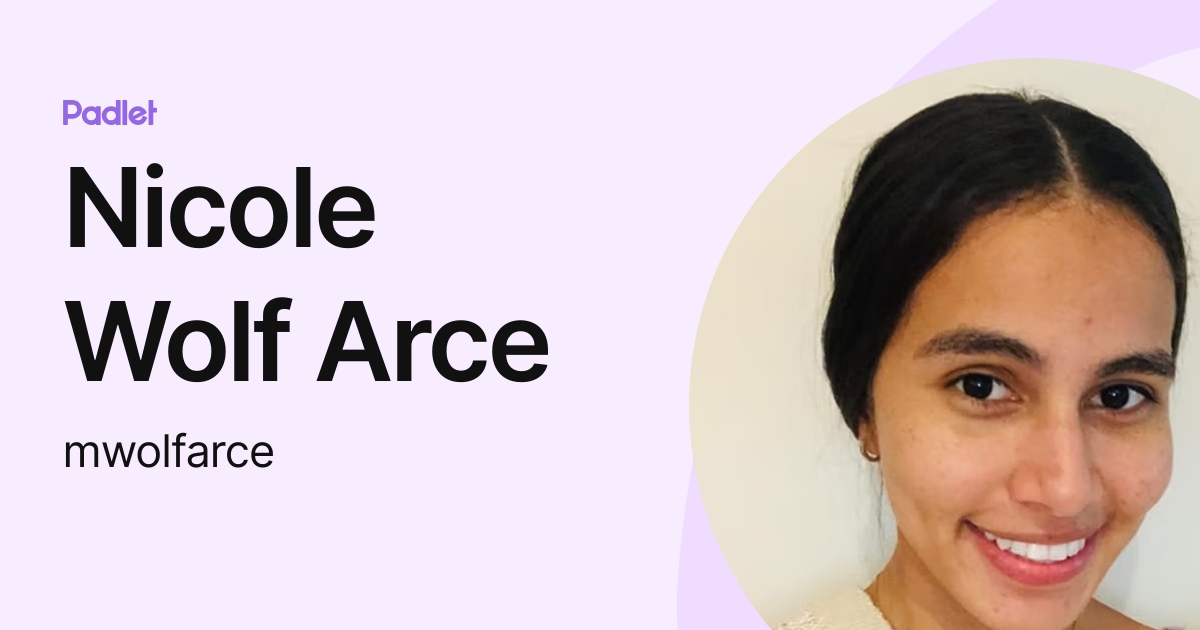 Nicole Wolf Arce (mwolfarce) profile | Padlet