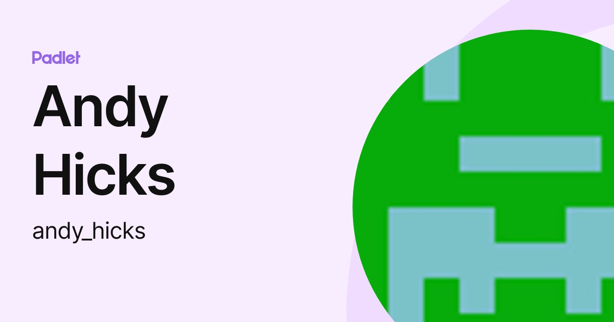 Andy Hicks (andy_hicks) profile | Padlet