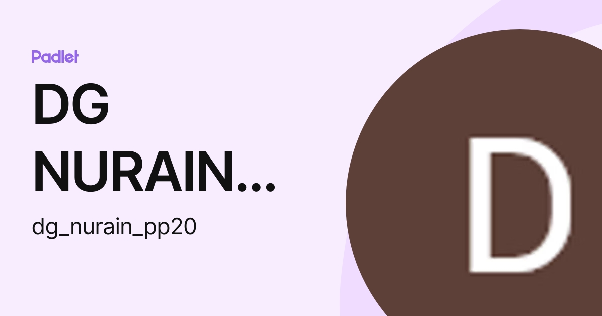 DG NURAIN BINTI DAUD PP2012034T (dg_nurain_pp20) profile | Padlet