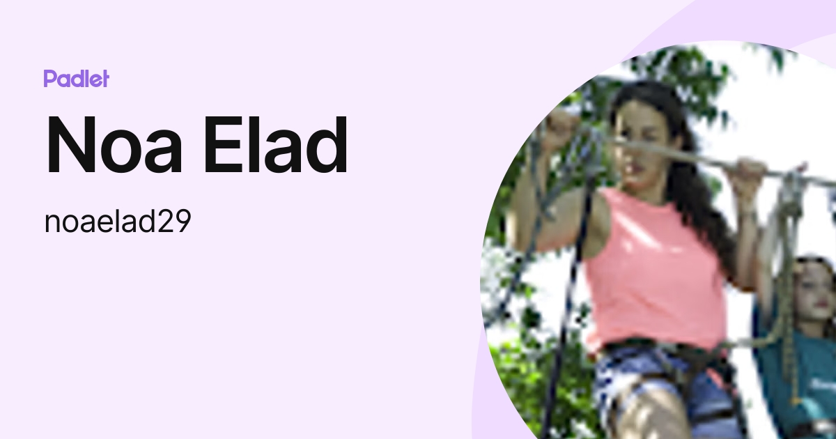 Noa Elad (noaelad29) profile | Padlet