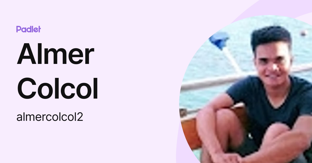 Almer Colcol (almercolcol2) profile | Padlet