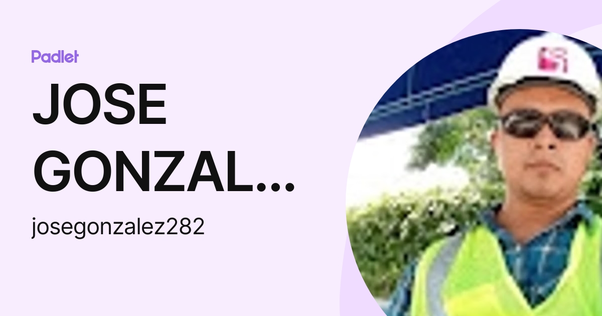 JOSE GONZALEZ (josegonzalez282) profile | Padlet