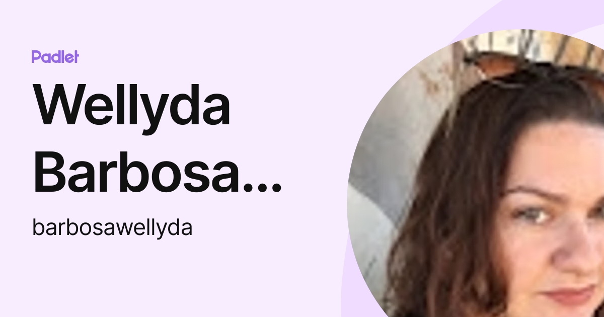Wellyda Barbosa Reis (barbosawellyda) profile | Padlet