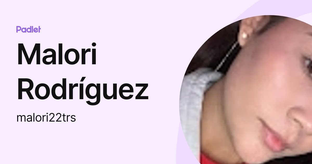 Malori Rodríguez (malori22trs) profile | Padlet