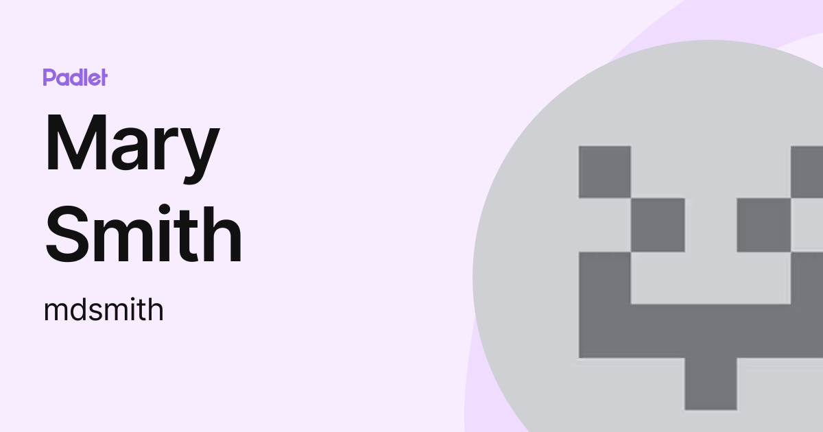 Mary Smith (mdsmith) profile | Padlet