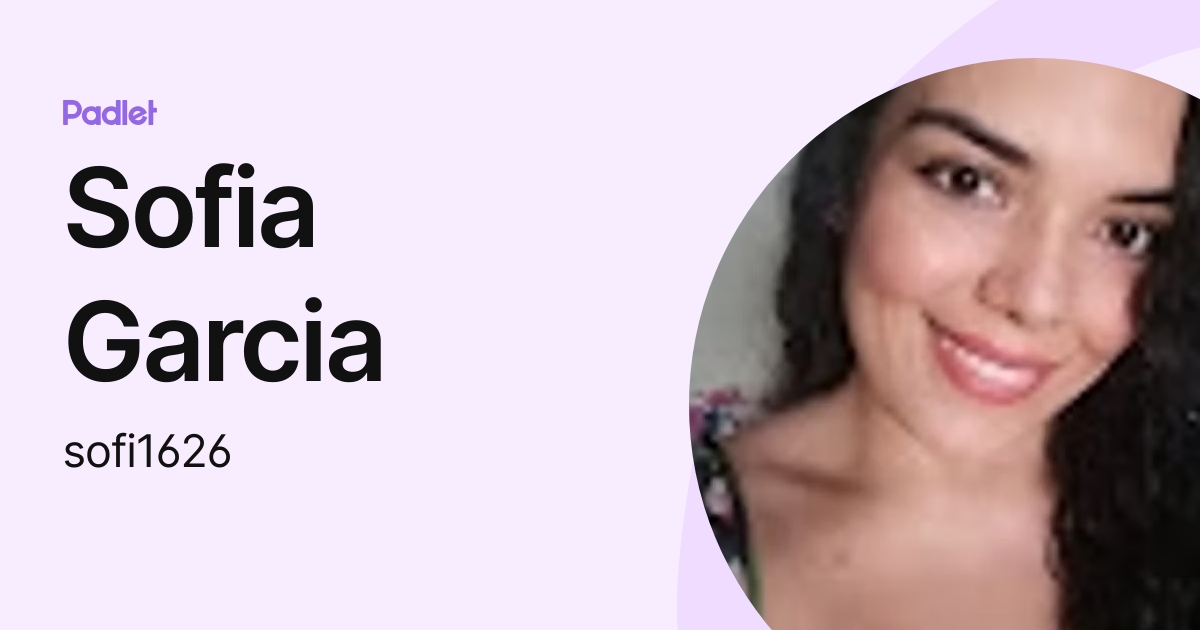 Sofia Garcia (sofi1626) profile | Padlet