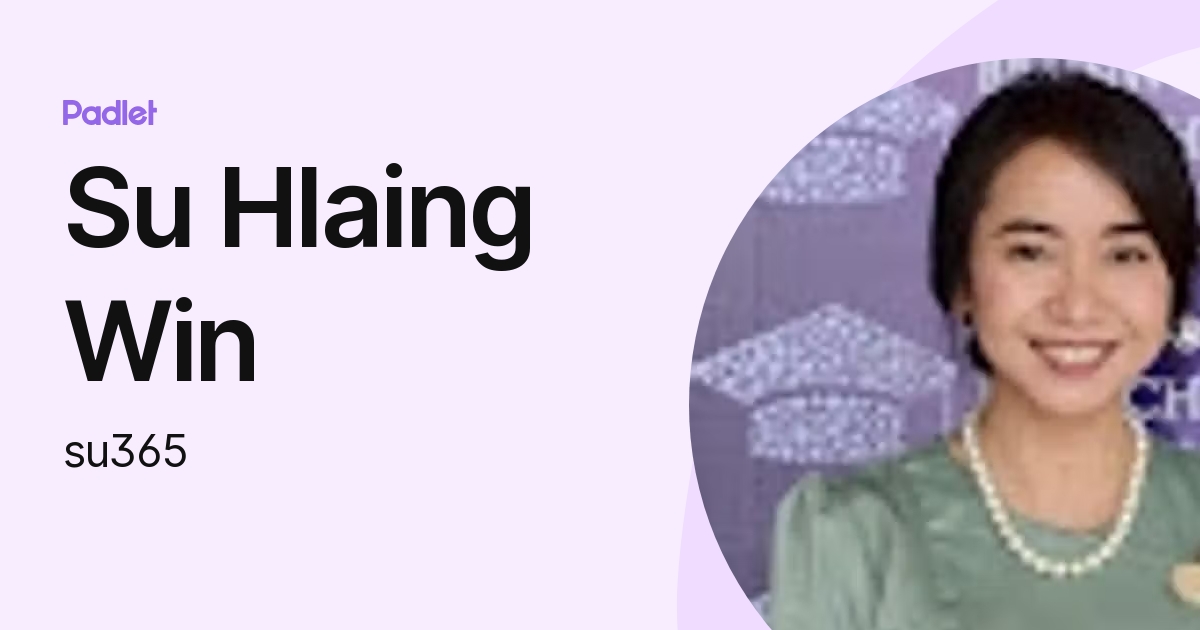 Su Hlaing Win (su365) profile | Padlet