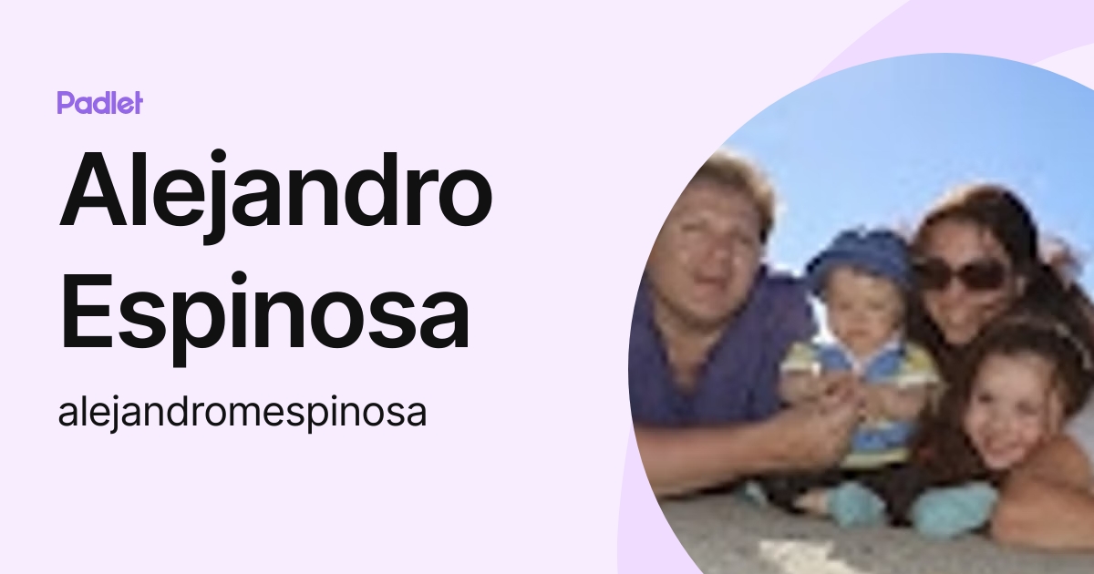 Alejandro Espinosa (alejandromespinosa) profile | Padlet