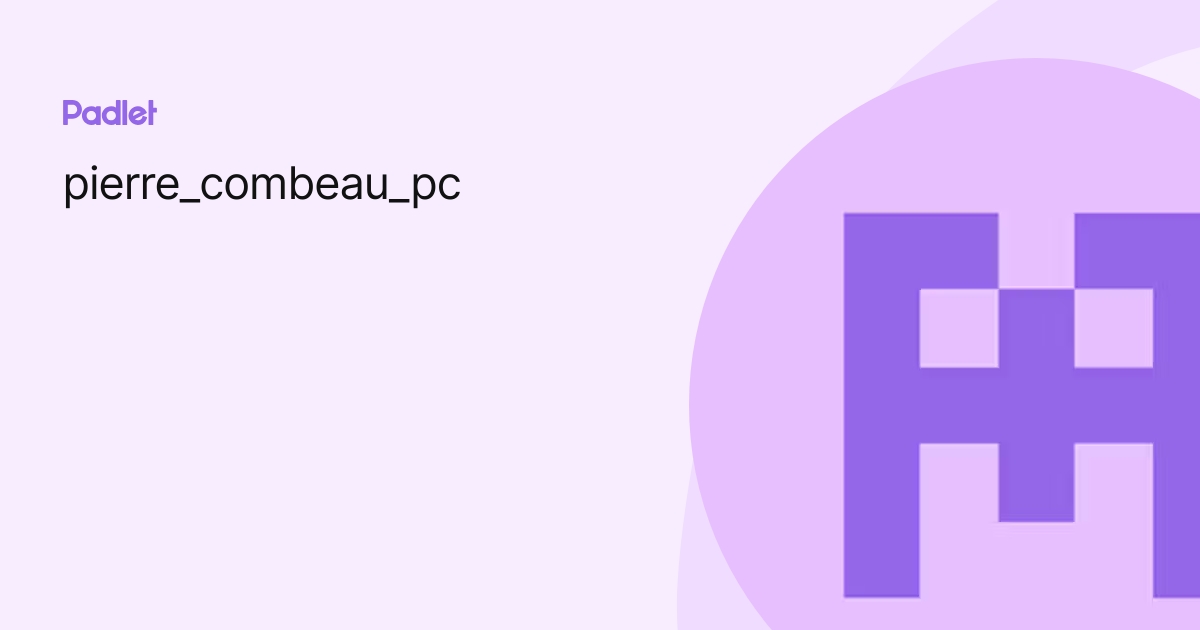 pierre_combeau_pc profile | Padlet