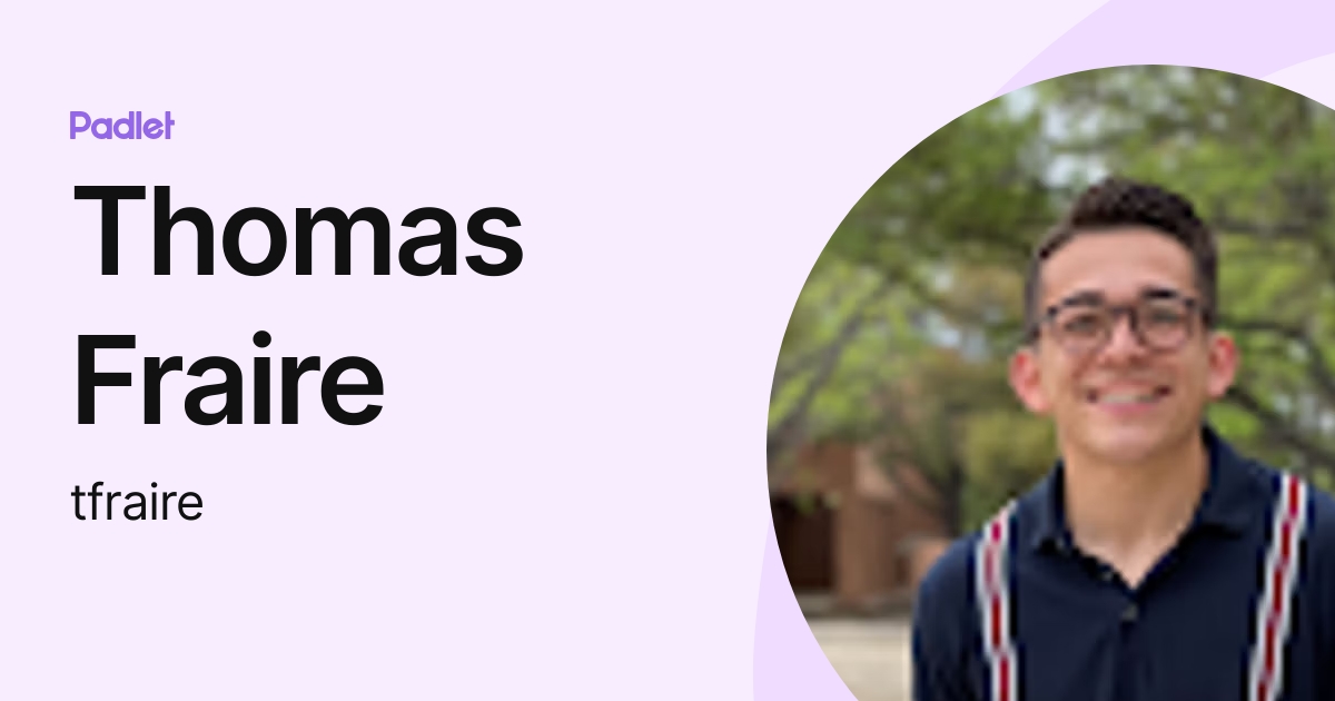 Thomas Fraire (tfraire) profile | Padlet