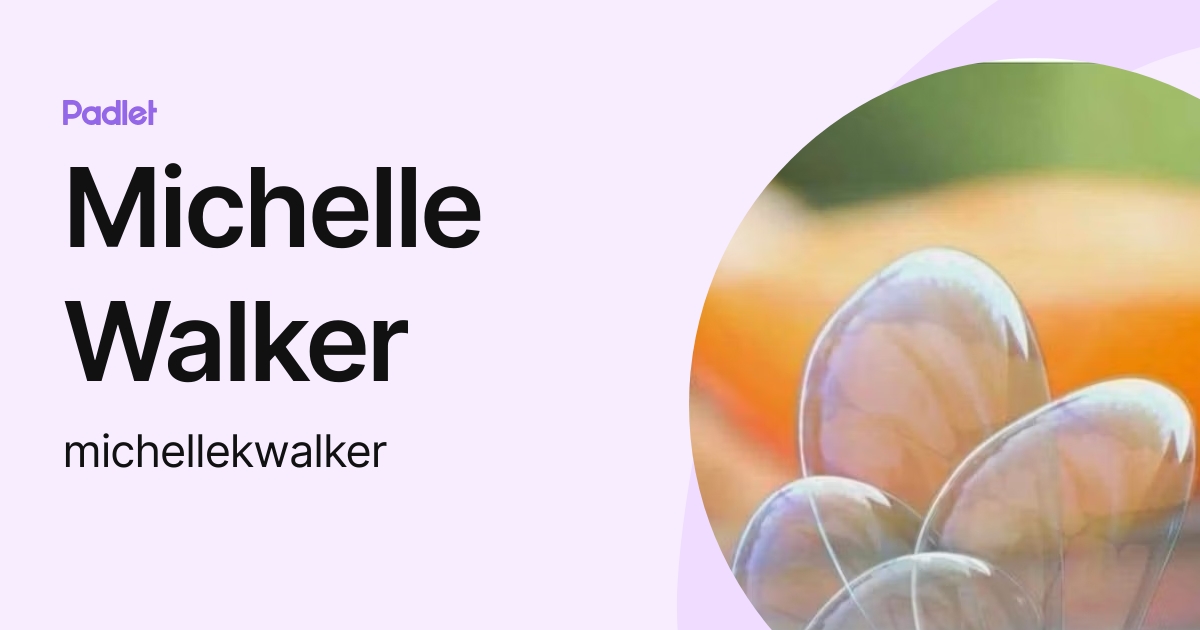 Michelle Walker (michellekwalker) profile | Padlet