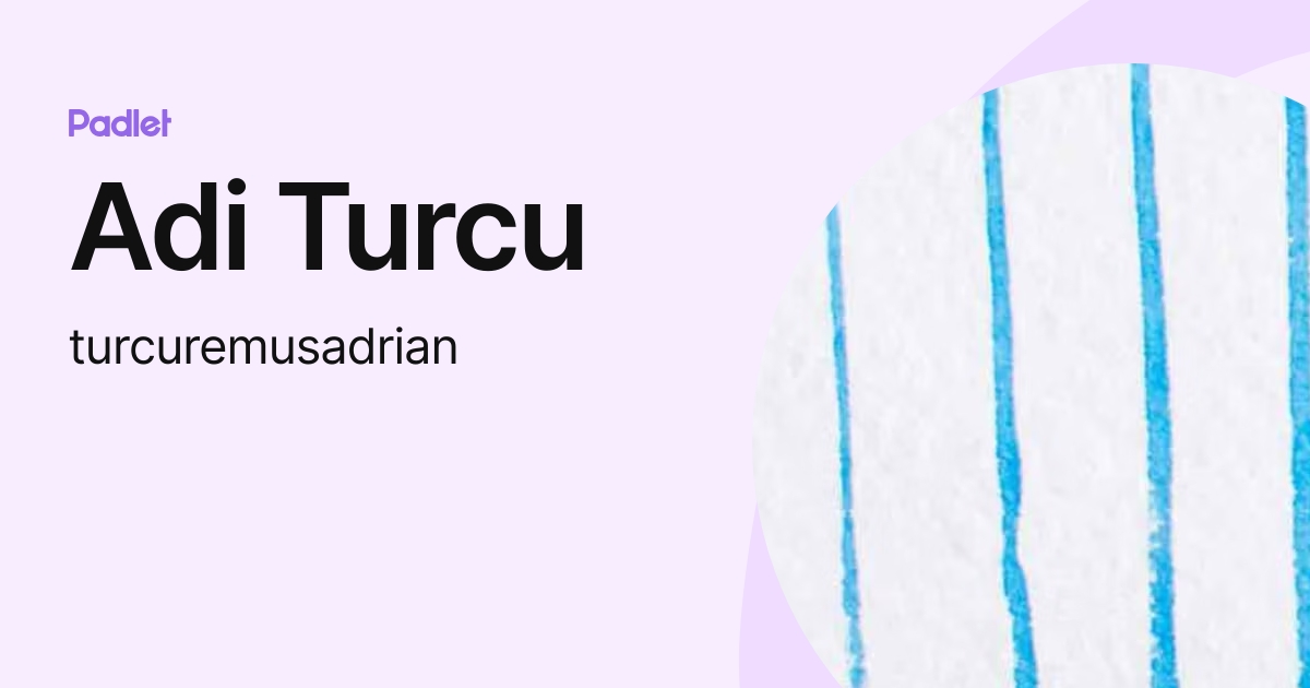 Adi Turcu (turcuremusadrian) profile | Padlet