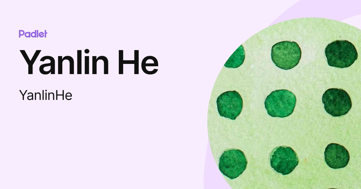 Yanlin He (YanlinHe) profile | Padlet