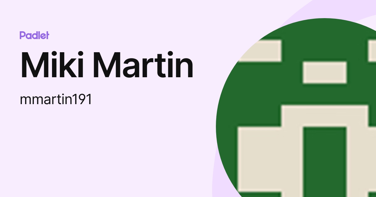 Miki Martin (mmartin191) profile | Padlet