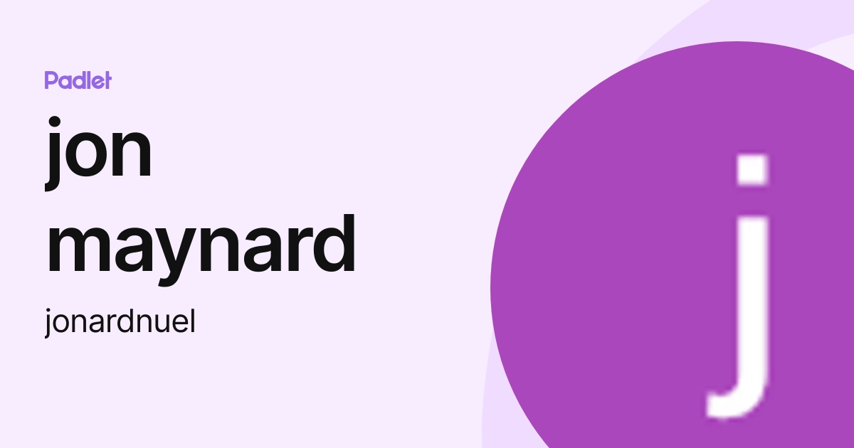 jon maynard (jonardnuel) profile | Padlet