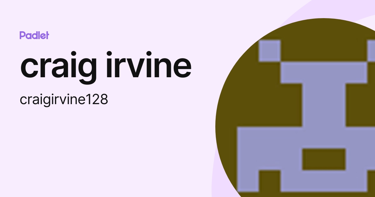 craig irvine (craigirvine128) profile | Padlet