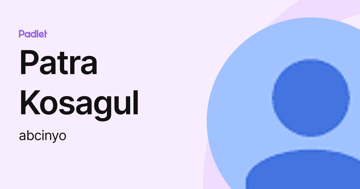 Patra Kosagul (abcinyo) profile | Padlet