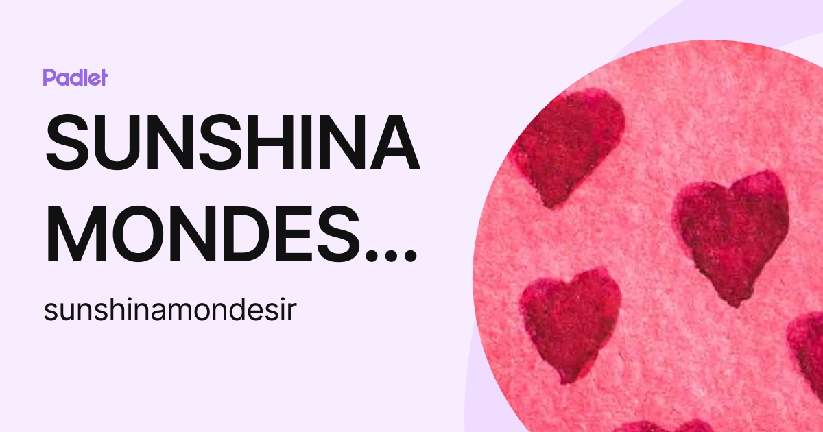 SUNSHINA MONDESIR (SOOSHY MOB) (sunshinamondesir) profile | Padlet