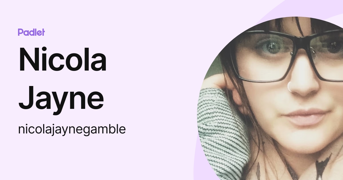 Nicola Jayne (nicolajaynegamble) profile | Padlet