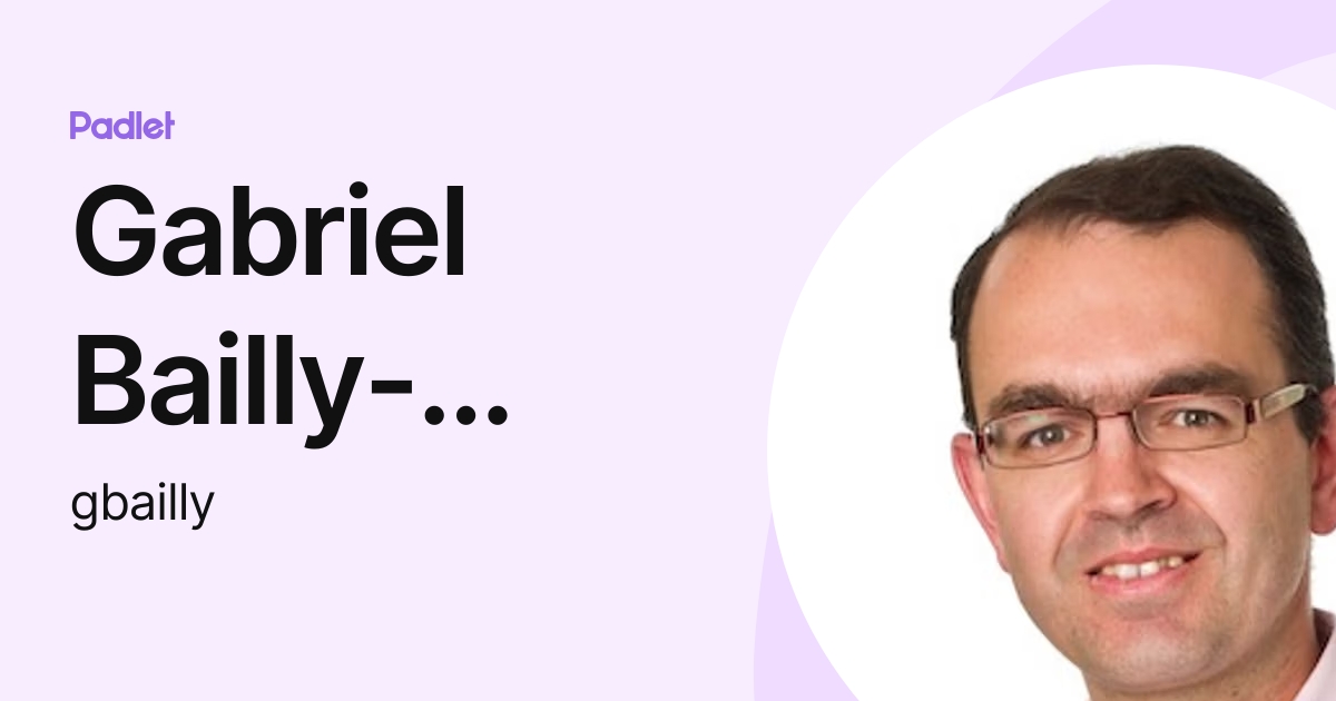 Gabriel Bailly-Bailliere (gbailly) profile | Padlet