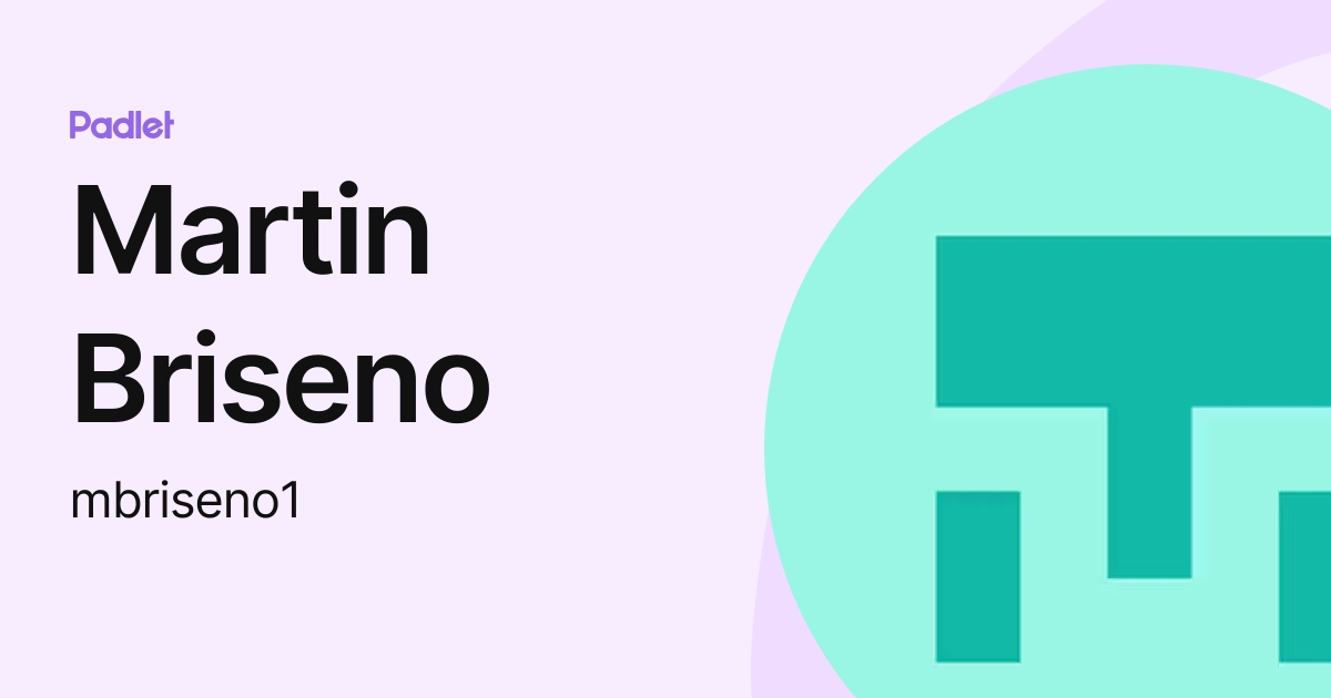 Martin Briseno (mbriseno1) profile | Padlet