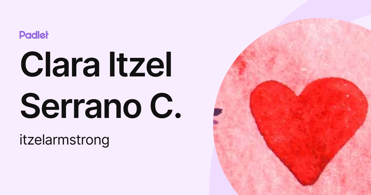 Clara Itzel Serrano C. (itzelarmstrong) profile | Padlet