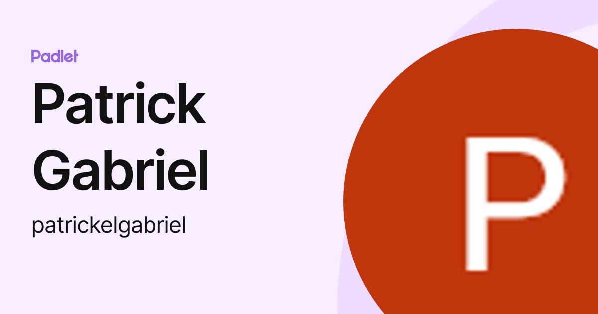 Patrick Gabriel (patrickelgabriel) profile | Padlet