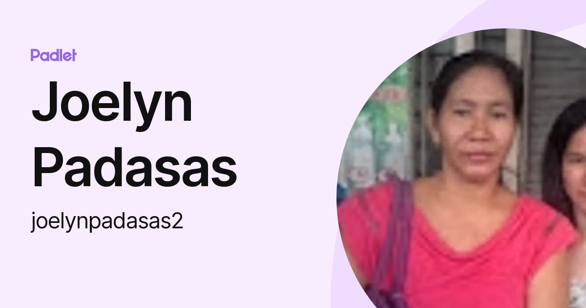 Joelyn Padasas (joelynpadasas2) profile | Padlet