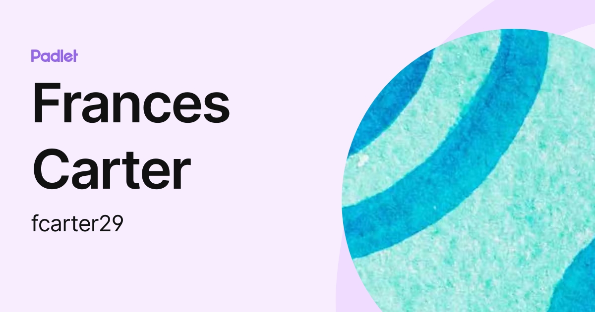 Frances Carter (fcarter29) profile | Padlet