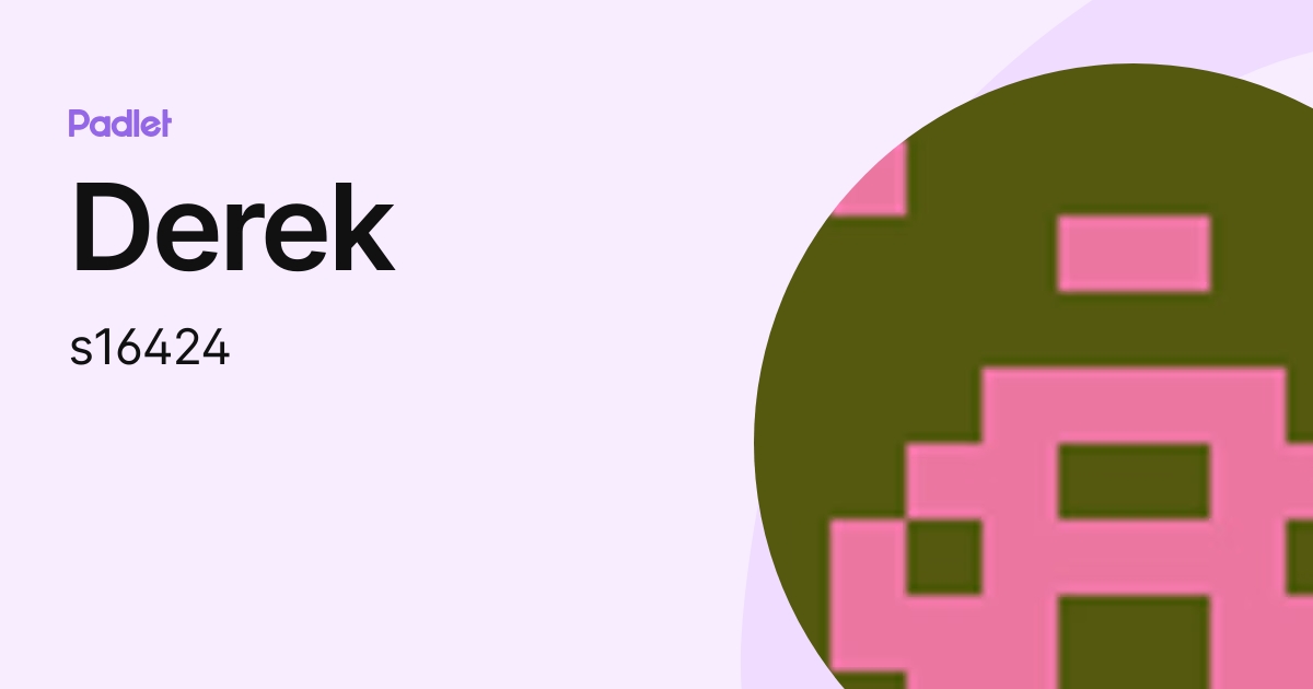 Derek (s16424) profile | Padlet