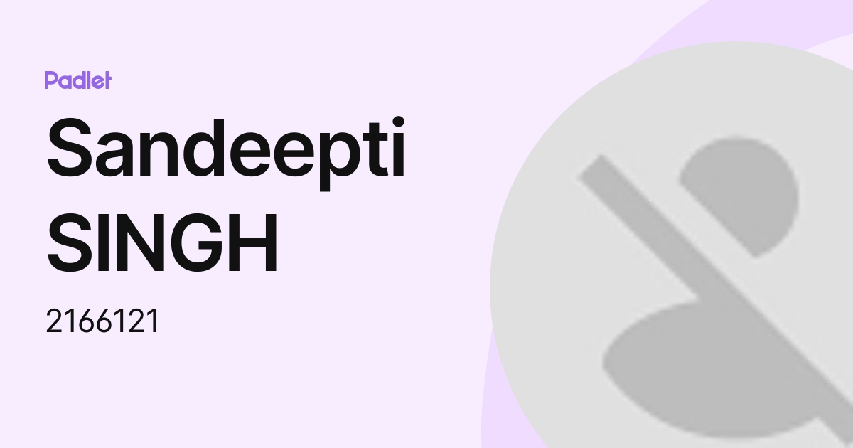 Sandeepti SINGH (2166121) profile | Padlet