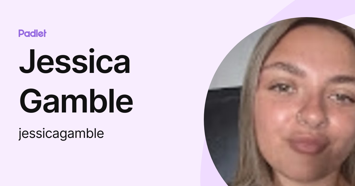 Jessica Gamble (jessicagamble) profile | Padlet