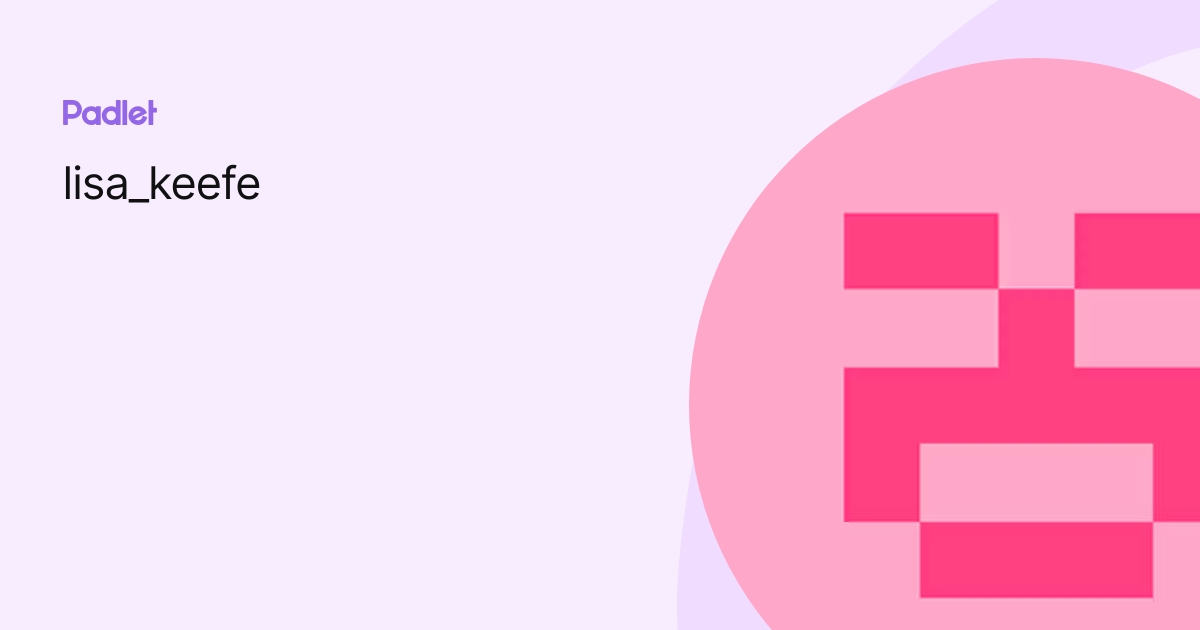 lisa_keefe profile | Padlet