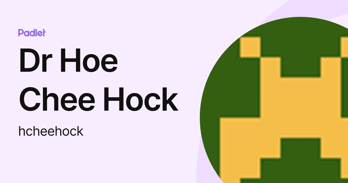 Dr Hoe Chee Hock (hcheehock) profile | Padlet