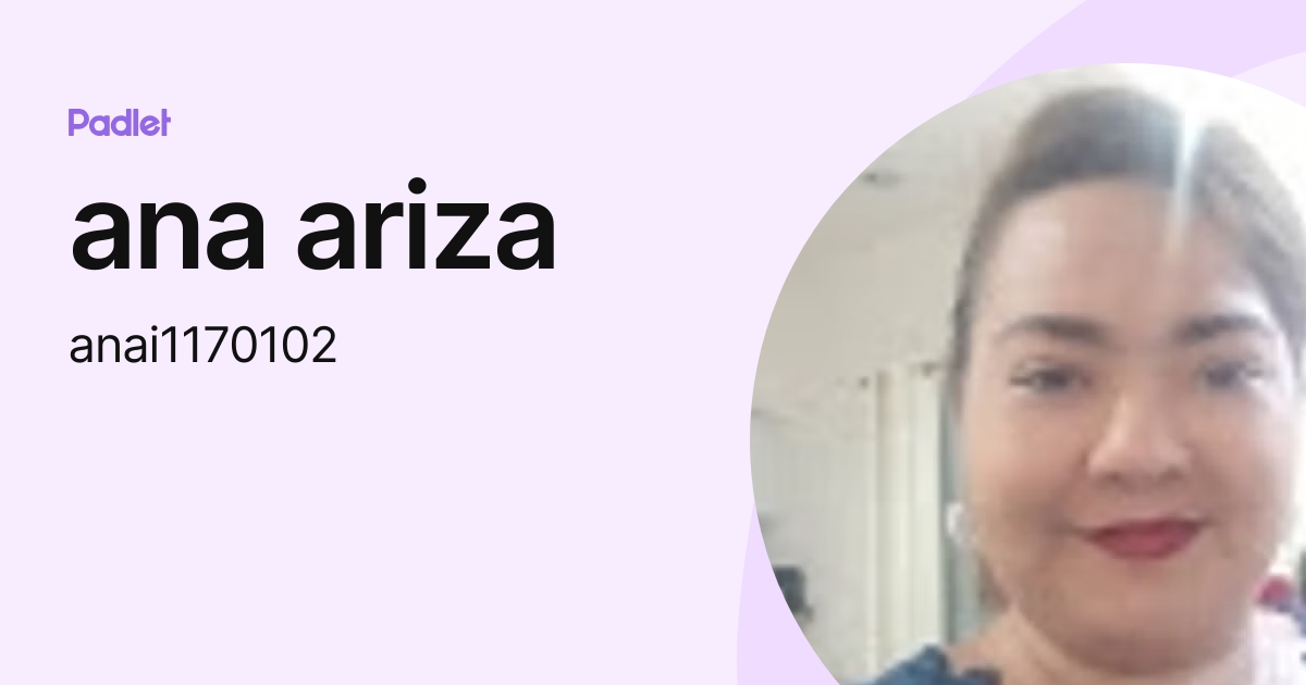 ana ariza (anai1170102) profile | Padlet